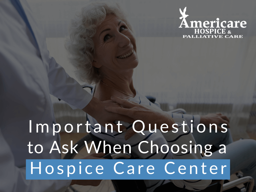 Important Questions to Ask When Choosing a Hospice Care Center