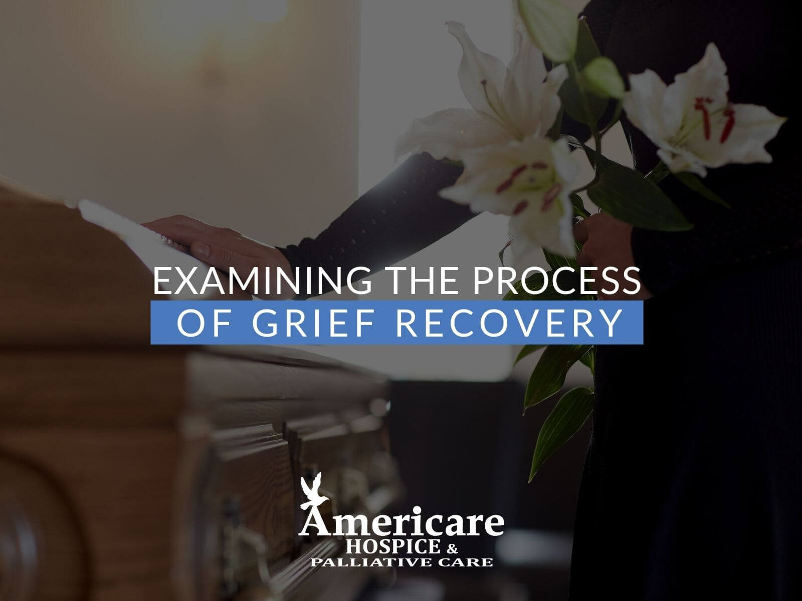 Examining & Understanding the Process of Grief Recovery